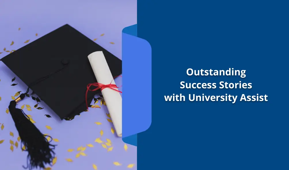 Outstanding Success Stories with University Assist